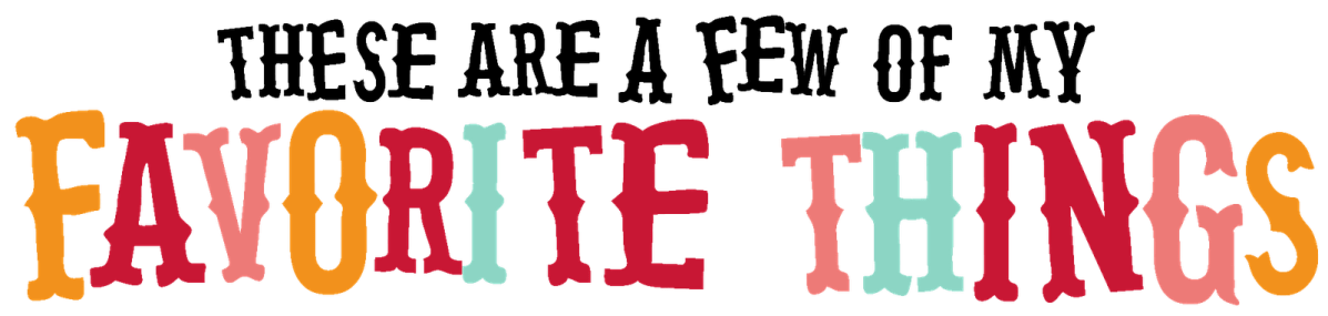 My Favorite Things – Elizabeth Joy Hadley